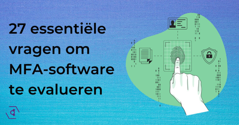 27 essentiële vragen om MFA-software te evalueren | nextAuth