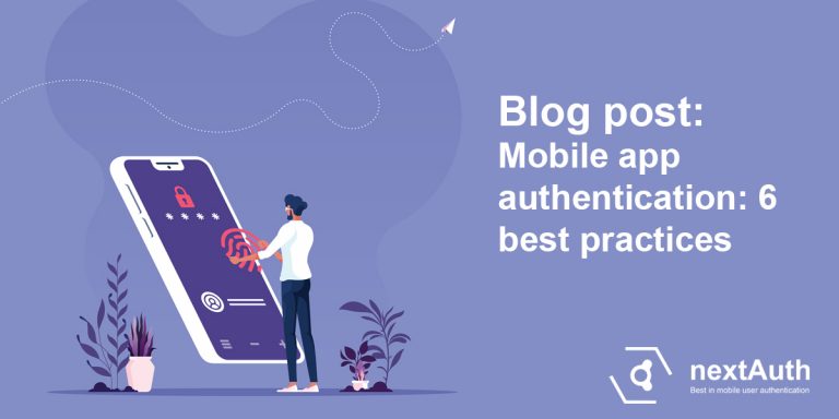 Mobile app authentication: 6 best practices | nextAuth Mobile app authentication: 6 best practices | nextAuth